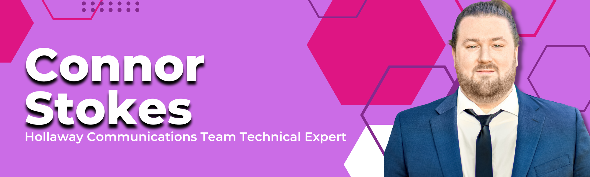 Meet Connor Stokes, Hollaway's Communications Technical Expert